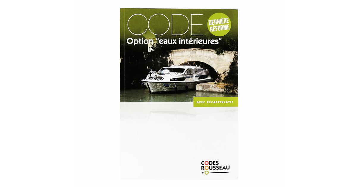 Code Rousseau eaux intérieures (fluvial) - LIBRAIRIE/Permis Fluvial - Sésame-Nautic